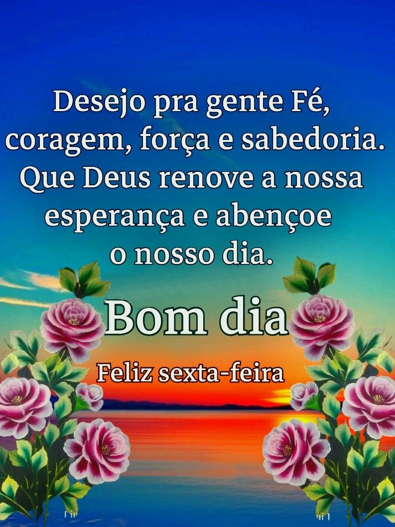 46 Imagens de Bom dia Sexta-feira com Flores e Frases Bonitas